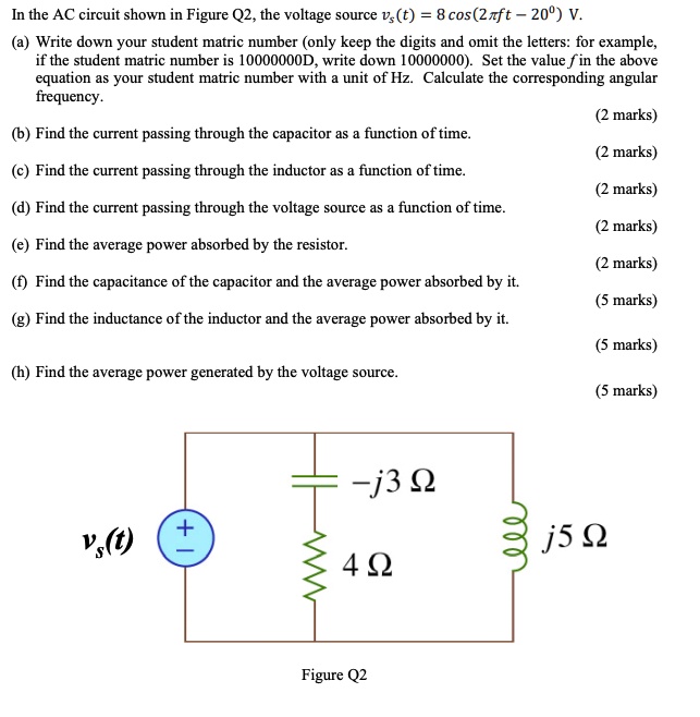 SOLVED: In the AC circuit shown in Figure Q2, the voltage source vs(t) = 8 cos(2Ï€ft + 20) V. (a ...