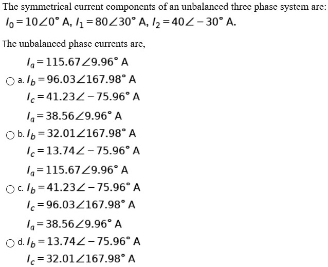 The symmetrical current components of an unbalanced three phase system ...