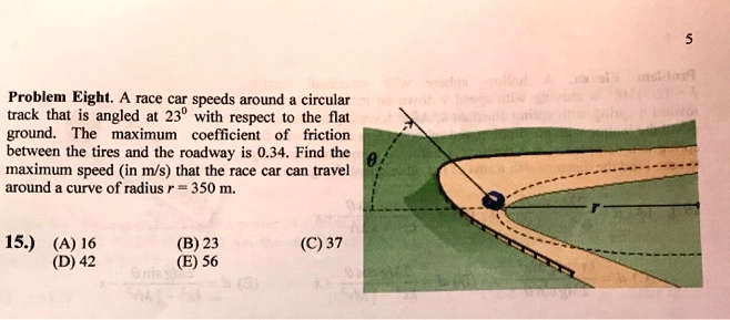 problem eight a race car speeds around circular track that is angled at ...