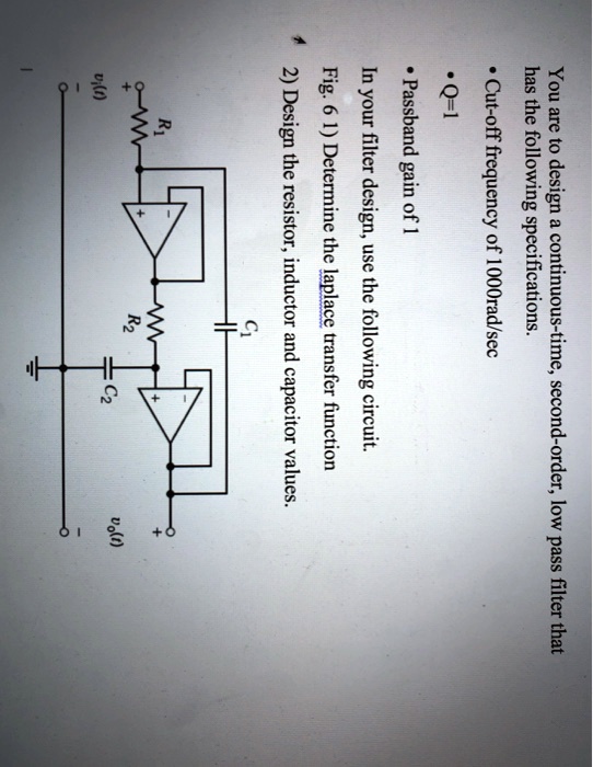 You are to design a continuous-time, second-order, low pass filter that ...