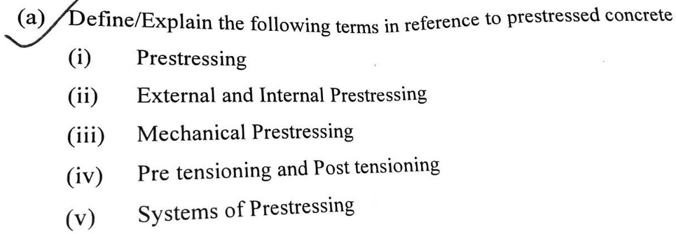 SOLVED: (a) (i) (ii) (iii) (iv) (v) Prestressing External and Internal ...