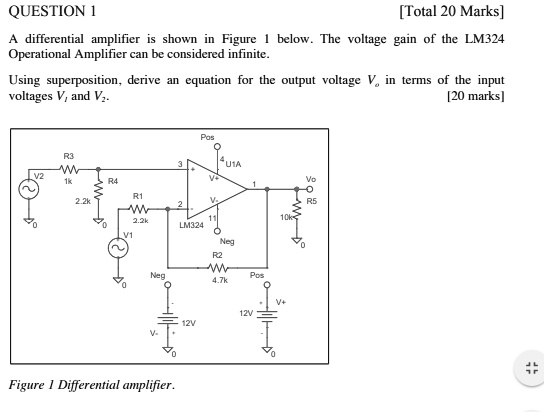 SOLVED: [Total 20 Marks] A differential amplifier is shown in Figure 1 below. The voltage gain ...