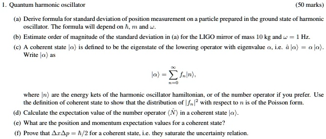 SOLVED: Quantum Harmonic Oscillator (50 marks) (a) Derive the formula ...