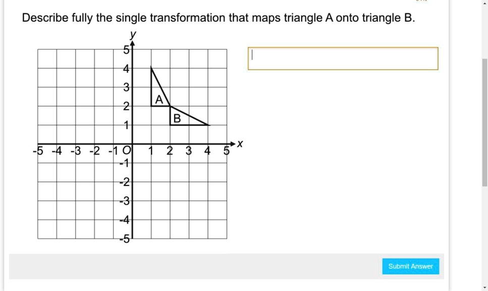 Describe Fully The Single Transformation That Maps Triangle A Onto Triangle B