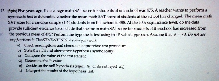 17. (6pts) Five years ago, the average math SAT score for students at ...