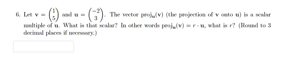 SOLVED: Let v and u be vectors. The vector projection of v onto u ...