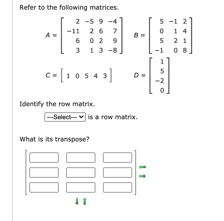 SOLVED: Refer to the following matrices. 2 -5 9 -4 -11 2 6 7 6 0 2 9 3 1 3 -8 5 -1 2 0 1 4 5 2 1 ...