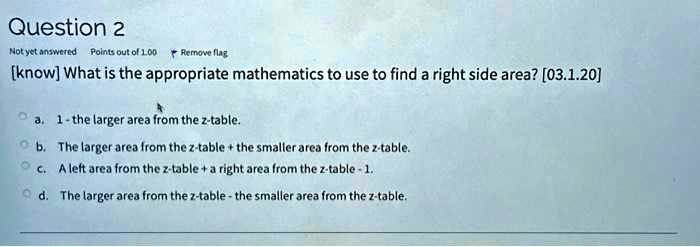 SOLVED: Question 2) What is the appropriate mathematics to use to find ...