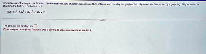 SOLVED: Find the zeros of the polynomial function. Use the Rational ...