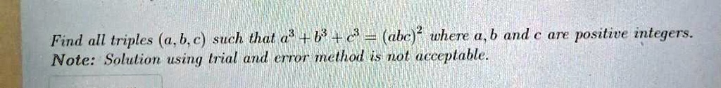 SOLVED: Please help to solve Find all triples (a, b, c) such that âˆš(a + b + c) = âˆš(abc ...