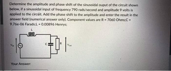 SOLVED: Determine the amplitude and phase shift of the sinusoidal output of the circuit shown ...