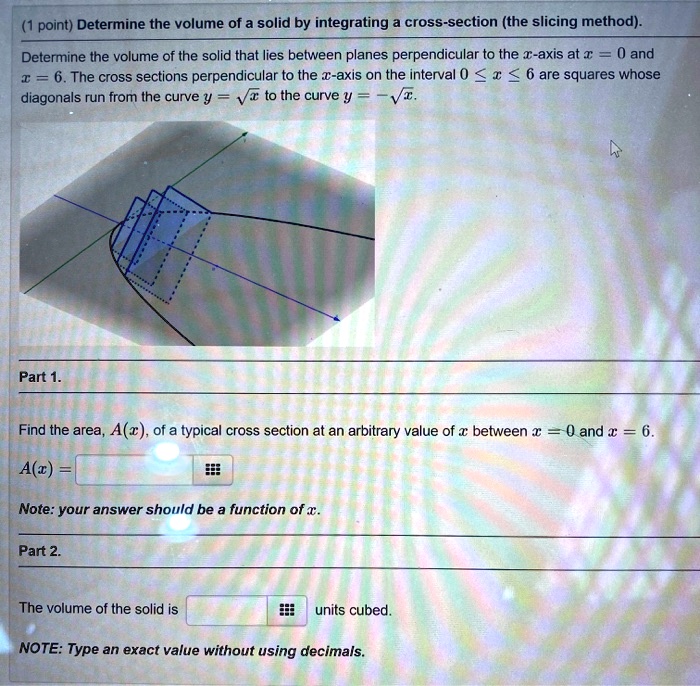 Solved Point Determine The Volume Of A Solid By Integrating Cross Section The Slicing Method
