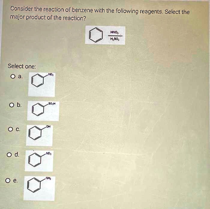 Consider the reaction of benzene with the following reagents. Select ...