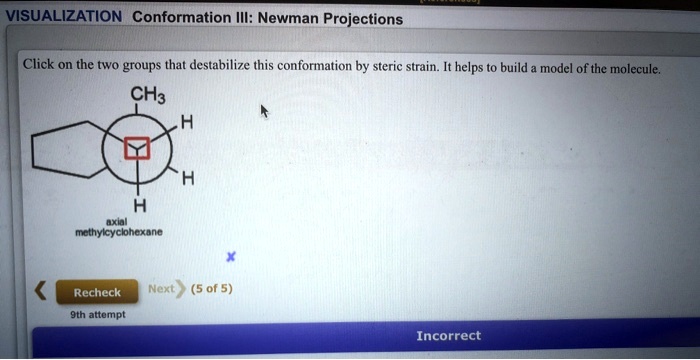 SOLVED: VISUALIZATION Conformation IIl: Newman Projections Click on the ...