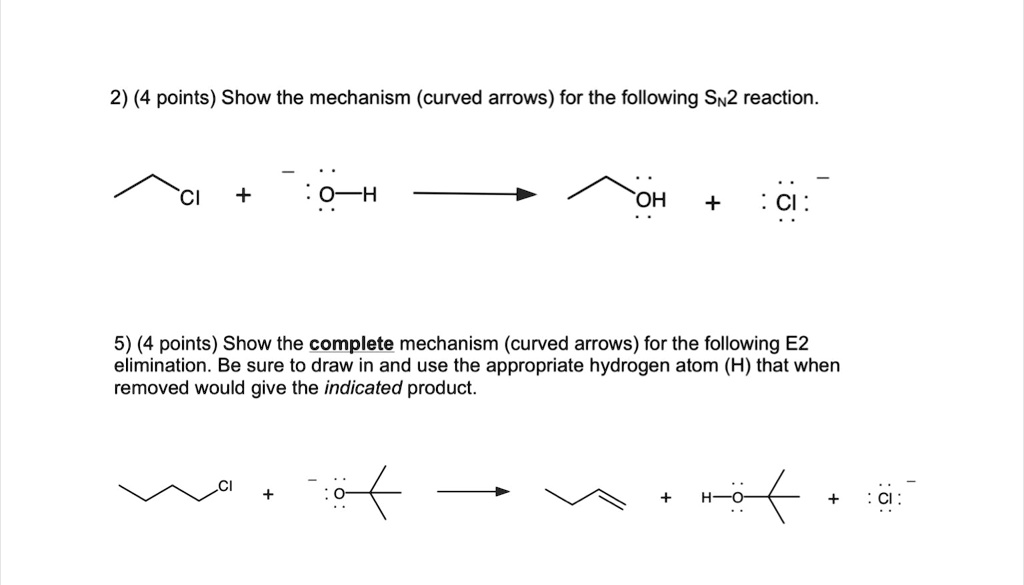 SOLVED:2) (4 points) Show the mechanism (curved arrows) for the ...