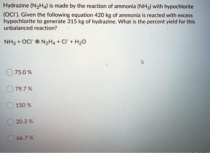 hydrazine nzha is made by the reaction of ammonia nh3 with hypochlorite ...