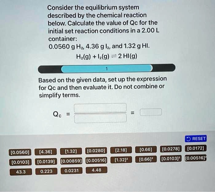 SOLVED: Consider the equilibrium system described by the chemical reaction below. Calculate the ...