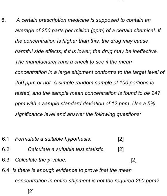 SOLVED: A certain prescription medicine is supposed to contain an ...
