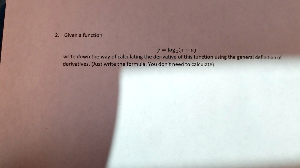SOLVED: Given a function y = loga(x write down the way of 'calculating ...