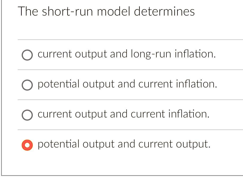 SOLVED: The short-run model determines current output and long-run ...