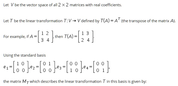SOLVED: Let V be the vector space of all 2 x 2 matrices with real coefficients. Let T be the ...