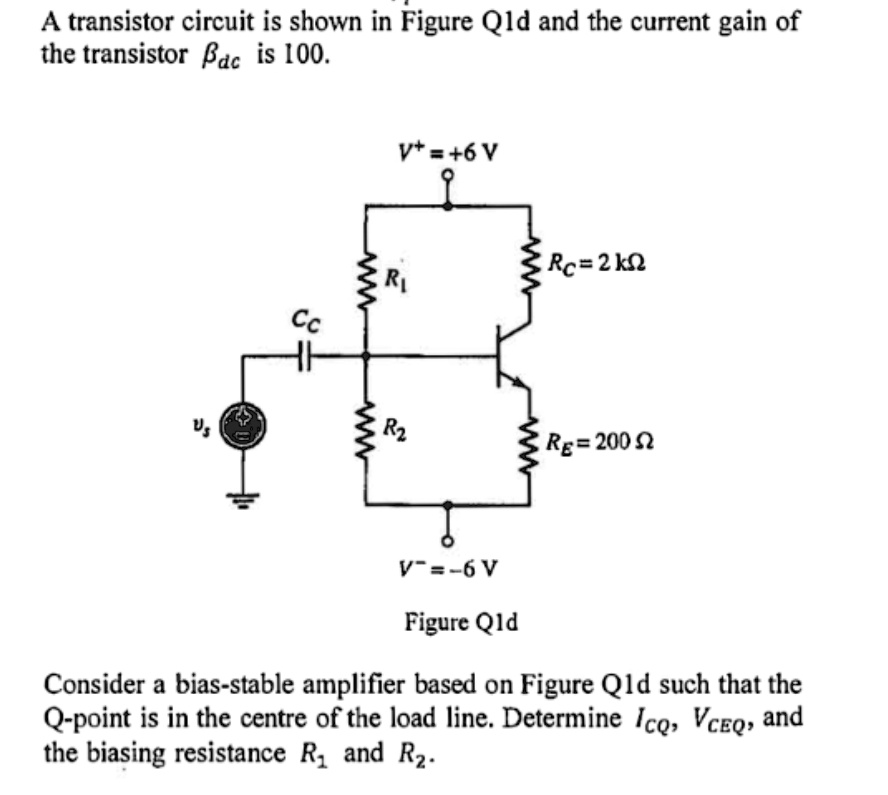 SOLVED: A transistor circuit is shown in Figure Q1 and the current gain ...
