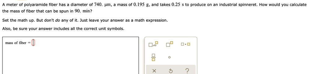 A meter of polyaramide fiber has a diameter of 0.740 m, a mass of 0.195 ...