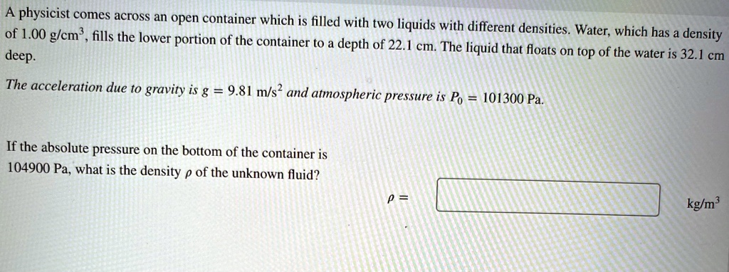 a physicist comes across an open container which is filled with two ...