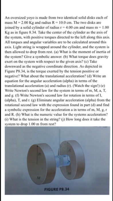 SOLVED: An oversized yo-yo is made from two identical solid disks, each of mass M = 2.00 kg and ...