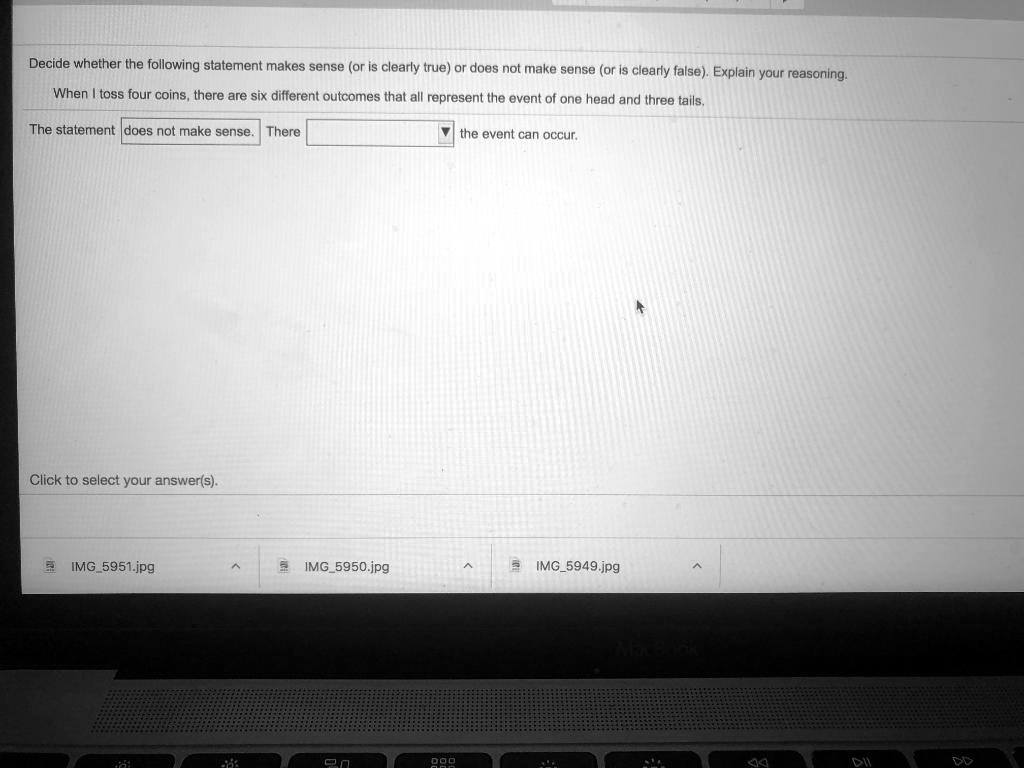 SOLVED: Decide whether the following statement makes sense (or is clearly true) or does not make ...