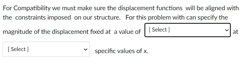 For Compatibility we must make sure the displacement functions will be ...