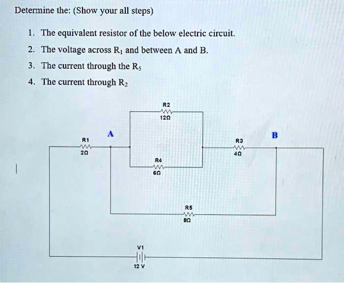 SOLVED: Determine the: (Show your all steps) 1. The equivalent resistor ...