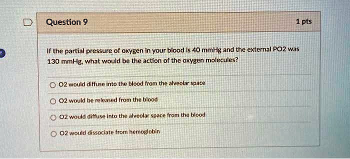 SOLVED: If the partial pressure of oxygen in your blood is 40 mmHg and ...