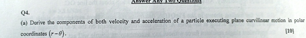 q4 a derive the components of both velocity and acceleration of a particle executing plane ...