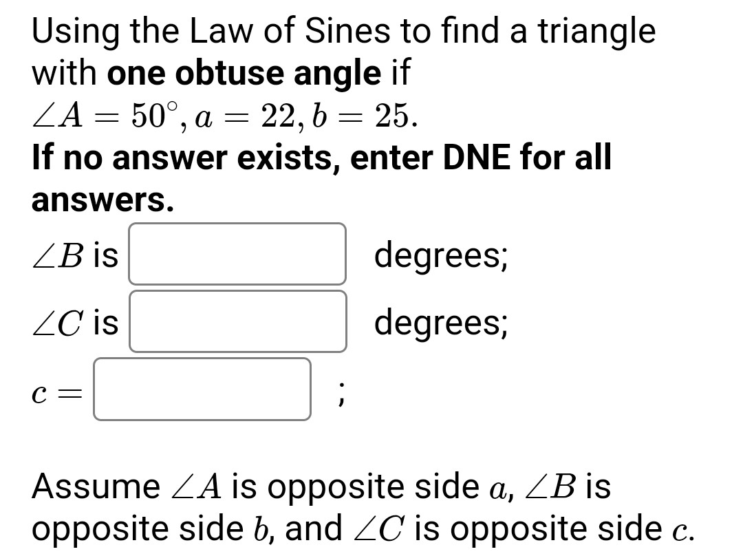 Using the Law of Sines to find a triangle with one obtuse angle if ∠ A ...