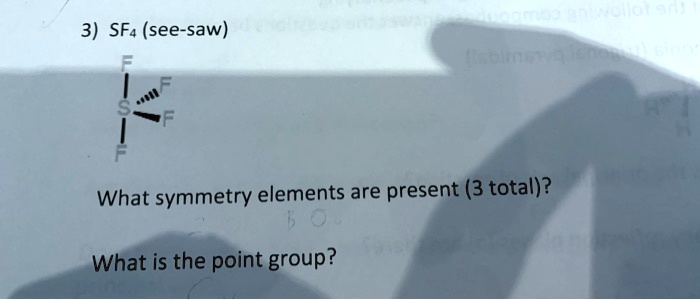 3 sf4 see saw what symmetry elements are present 3 total what is the ...