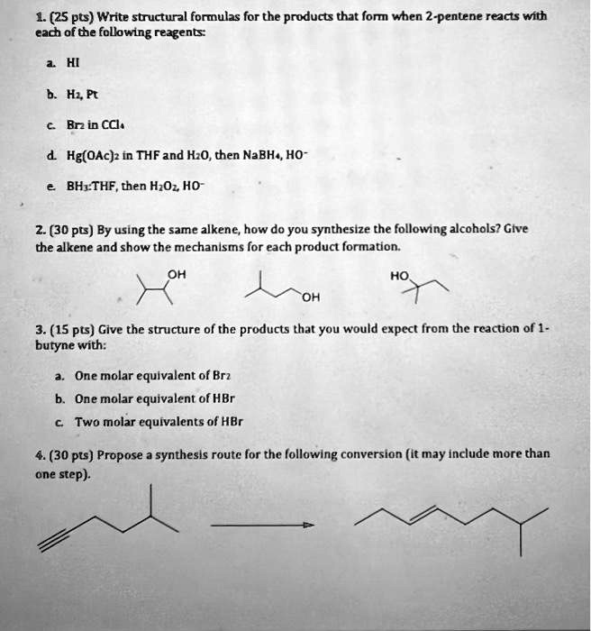 SOLVED: 1 (25 pts) Write structural formulas for the products that form when 2-pentene reacts ...