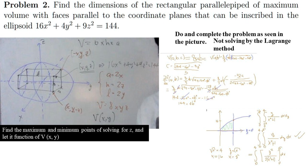 [GET ANSWER] Problem 2. Find the dimensions of the rectangular parallelepiped of maximum volume ...