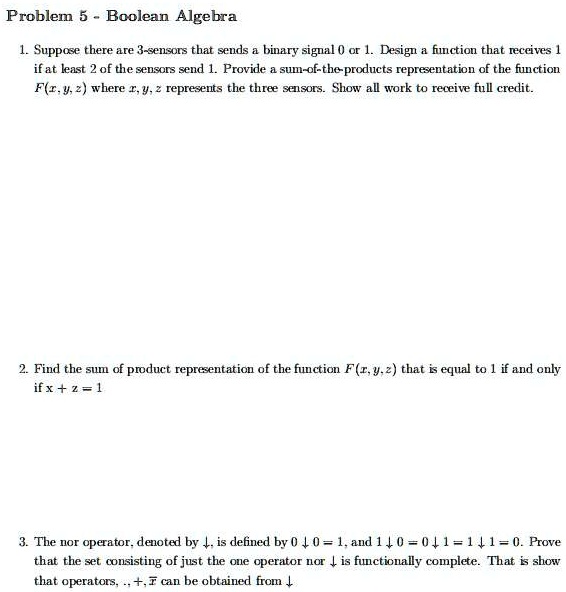 Problem 5 - Boolean Algebra Suppose there are 3 sensors that send a ...