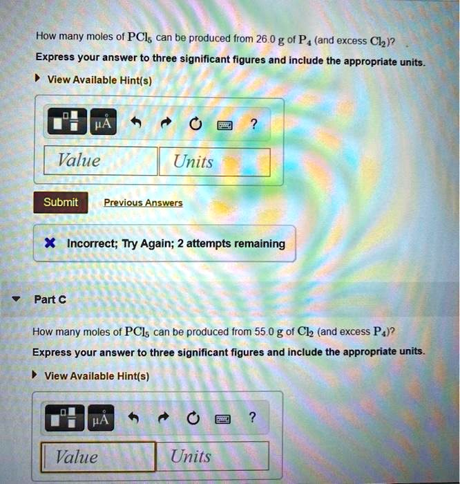 SOLVED: How many moles of PCls can be produced from 26 0 g of Pa (and excess Ck)? Express your ...