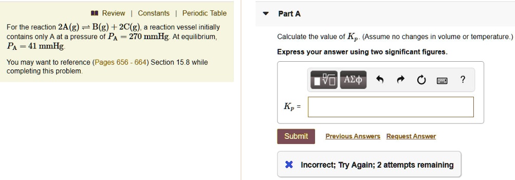 Review Constants | Periodic Table For the reaction 2A(g) ⇌ B(g) + 2C(g ...
