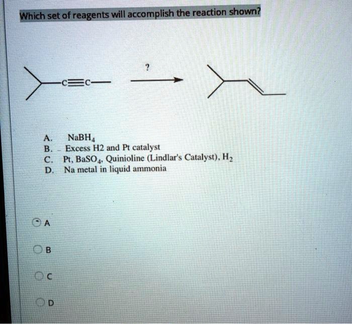 SOLVED: Which set of reagents will accomplish the reaction shown? C ...