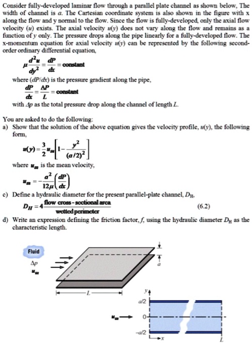 Consider fully-developed laminar flow through a parallel plate channel ...