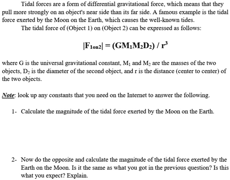 tidal forces are a form of differential gravitational force which means ...