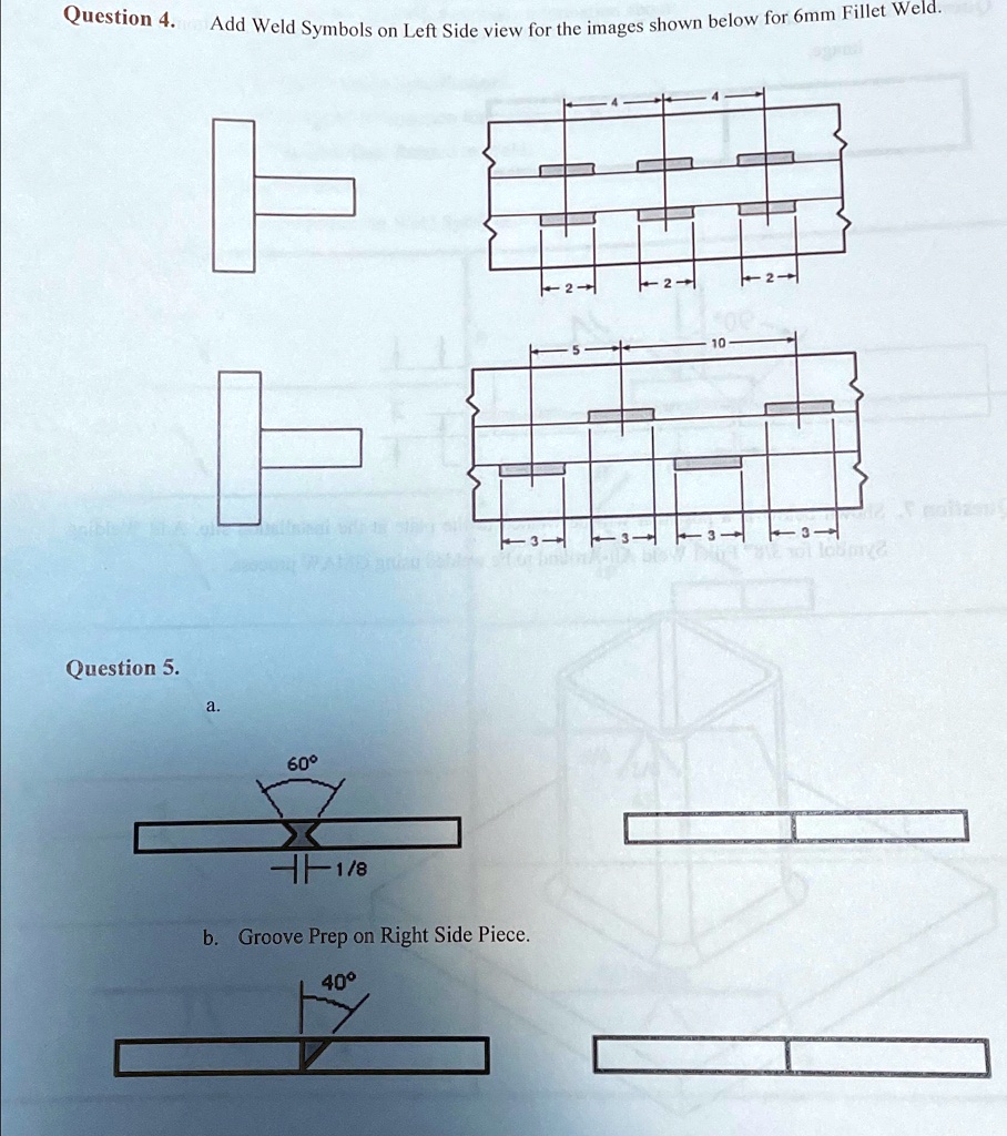 [GET ANSWER] Question 4. Add Weld Symbols on Left Side view for the ...