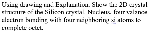 SOLVED: Using drawing and Explanation. Show the 2D crystal structure of ...