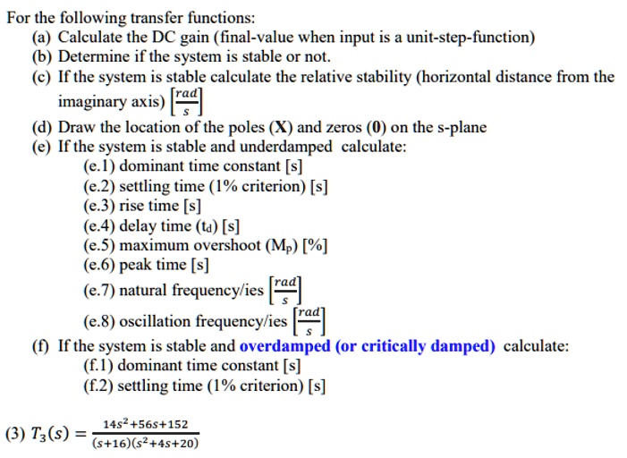 SOLVED: For the following transfer functions: (a) Calculate the DC gain (final value when the ...