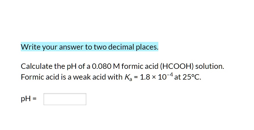 SOLVED: Write your answer to two decimal places: Calculate the pH ofa 0 ...