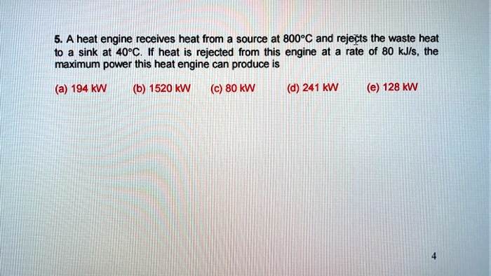 SOLVED: 5.A heat engine receives heat from a source at 800C and rejects ...