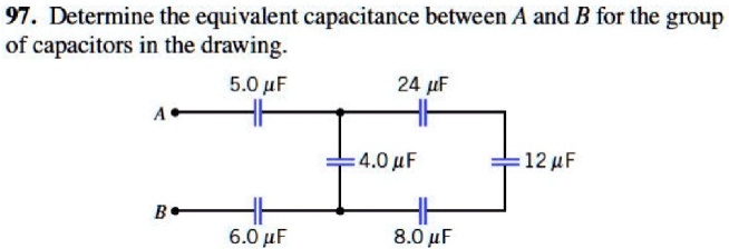 SOLVED: 97 Determine the equivalent capacitance between A and B for the group of capacitors in ...
